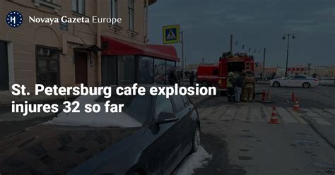 St Petersburg Cafe Explosion Injures 32 So Far — Novaya Gazeta Europe
