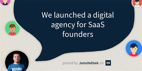 We Launched A Digital Agency For Saas Founders Indie Hackers