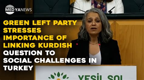 Green Left Party Links Turkeys Social Challenges To Kurdish Question