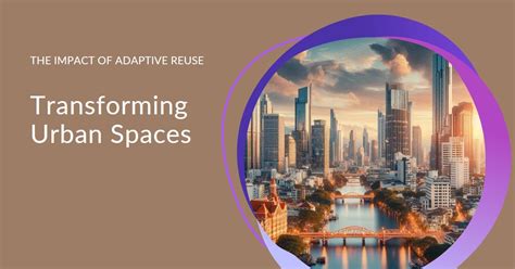 The Rise Of Adaptive Reuse A New Approach To Urban Development