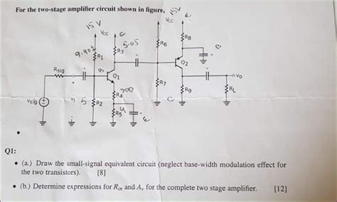 Solved For The Two Stage Amplifier Circuit Shown In Figure
