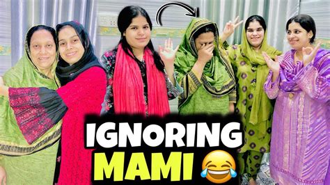 Ignoring Prank On Mami 😂 Mami Rony Lag Gai 😭 Youtube