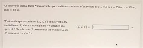 solved an observer in inertial frame s measures the space