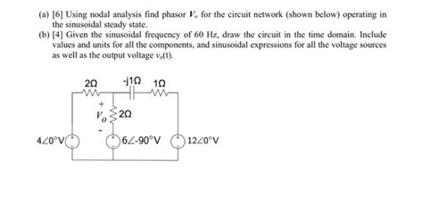 Solved A 6 Using Nodal Analysis Find Phasor V For The