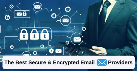 The 7 Best Secure And Encrypted Email Providers A Complete Guide