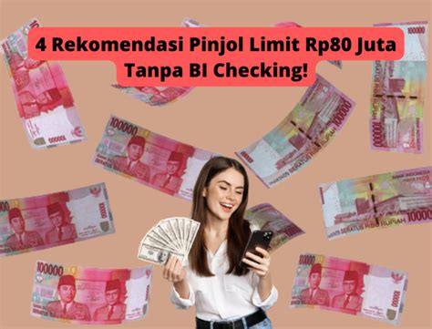 4 Pinjol Legal Tanpa Jaminan Limit Rp80 Juta Bebas BI Checking