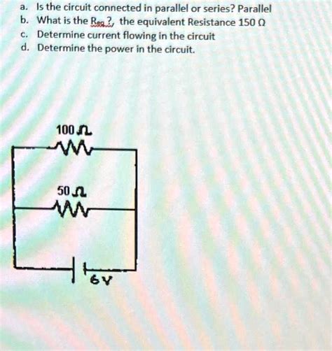 Solved A Is The Circuit Connected In Parallel Or Series Parallel B