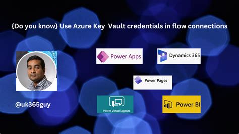 Do You Know Use Azure Key Vault Credentials In Flow Connections Gmr It Solutions