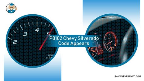 Why The P0102 Chevy Silverado Code Appears And How To Fix It Ran When