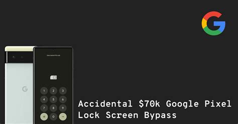Accidental K Google Pixel Lock Screen Bypass Bugs Xdavidhu Me