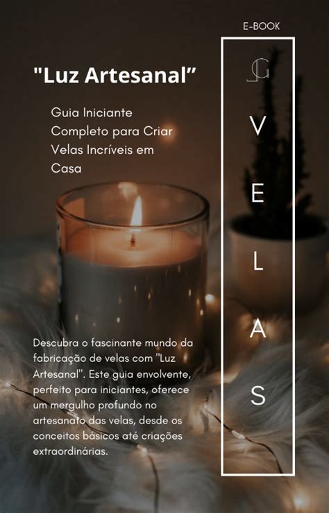 Luz Artesanal Guia Iniciante Completo para Criar Velas Incríveis