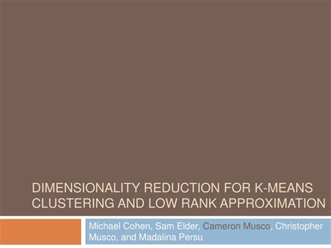 PPT Dimensionality Reduction For K Means Clustering And Low Rank Approximation PowerPoint