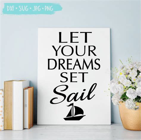 Let Your Dreams Set Sail Svg Dxf  Cut Cricut Silhouette Etsy
