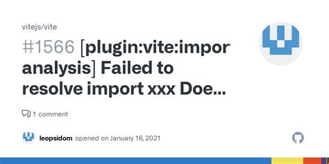 [plugin vite import analysis] failed to resolve import xxx does the file exist · issue 1566