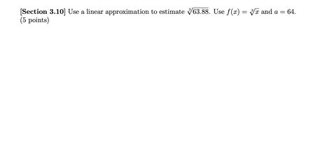 Solved Section 310 ﻿use A Linear Approximation To