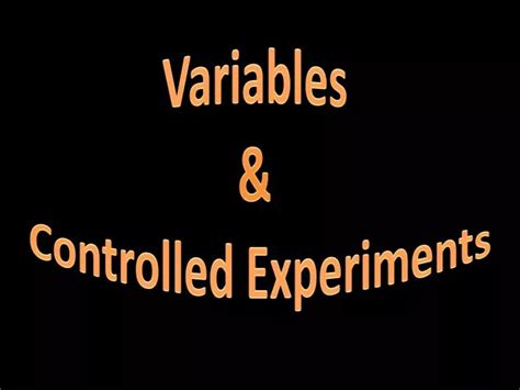 Ppt Variables And Controlled Experiments Powerpoint Presentation Id
