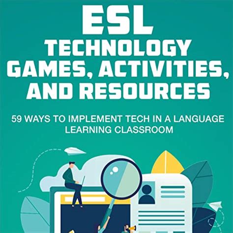 Esl Technology Games Activities And Resources 59 Ways To Implement Tech In A