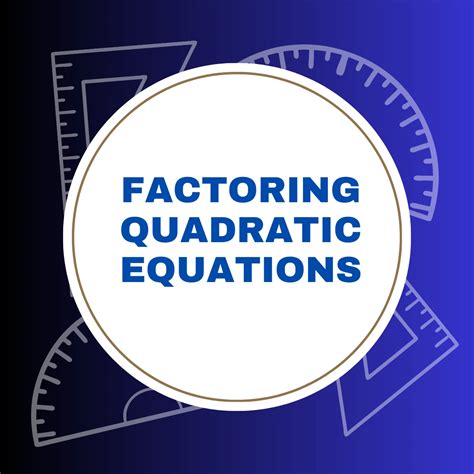 Factoring Quadratic Equations Methods And Examples