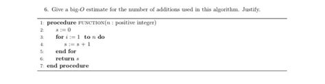 Solved 6 Give A Big O Estimate For The Number Of Additions Chegg
