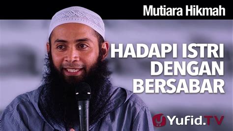 Mutiara Hikmah Hadapi Istri Dengan Bersabar Ustadz Dr Syafiq Riza