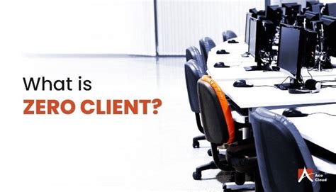What Is Zero Client How It Works With Virtual Desktops