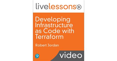 Developing Infrastructure As Code With Terraform Livelessons Video