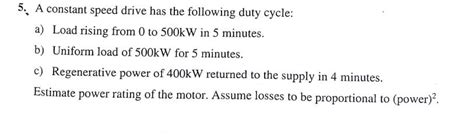 Solved A Constant Speed Drive Has The Following Duty