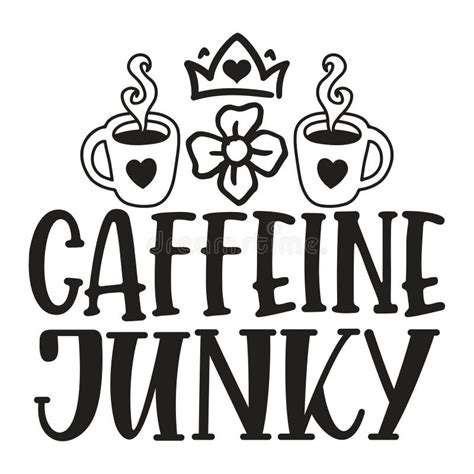 Caffeine Junky Stock Vector Illustration Of Quote Print 309130807