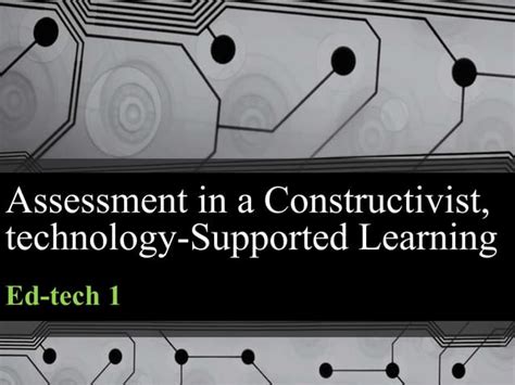 Assessment In A Constructivist Technology Supported Learning Pptx