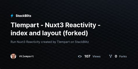 Tlempart Nuxt3 Reactivity Index And Layout Forked StackBlitz