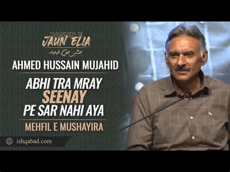 Ahmad Hussain Mujahid Poetry Jashn E Jaun Elia Mushaira Ishq Abad YouTube
