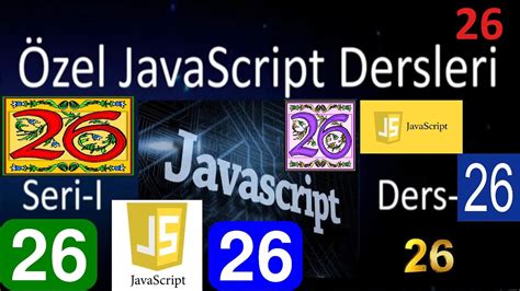Özel Javascript Dersleri 26 Seri I Türkçe Etkileşimli Ders Anlatımı Youtube