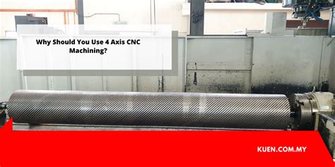 Why Should You Use 4 Axis CNC Machining Industrial Info Malaysia