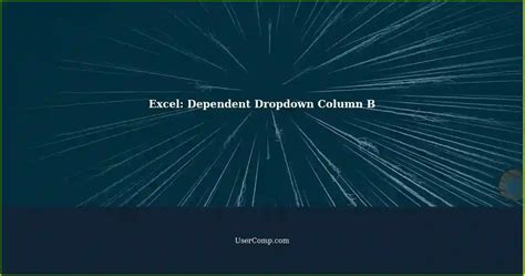Creating Dependent Dropdown Column B Based On Information Column A In Excel