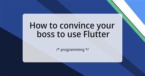 How To Convince Your Boss To Use Flutter Rflutterdev