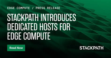 how dedicated hosts for sp edge compute can help stackpath posted