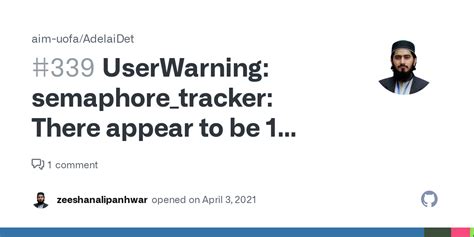 Userwarning Semaphoretracker There Appear To Be 1 Leaked Semaphores
