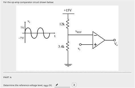 Solved For The Op Amp Comparator Circuit Shown Below Part A