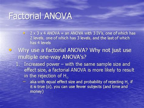 Factorial ANOVA 2 Way ANOVA 3 Way ANOVA