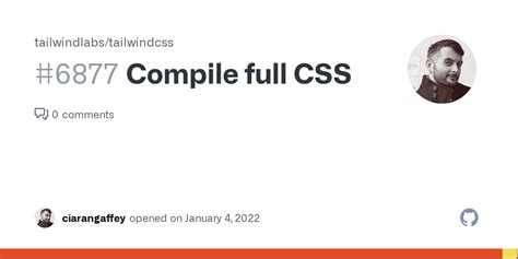 Compile Full CSS Issue Tailwindlabs Tailwindcss GitHub
