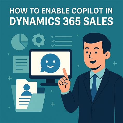 How To Enable Copilot In A Dynamics 365 Sales Environment A Detailed