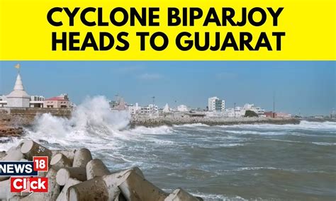 Gujarat Cyclone News Updates Imd Warns Of Extensive Damage By In