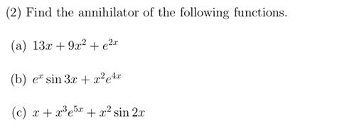 solved 2 find the annihilator of the following functions