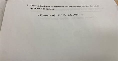 Solved 2 Create A Truth Tree To Determine And Demonstrate