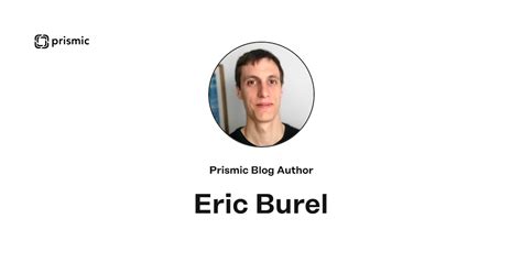 Eric Burel Writer Prismic
