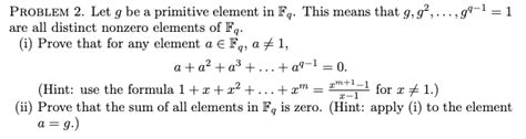 solved problem 2 let g be a primitive element in fq this