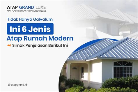 Tidak Hanya Galvalum, Ini 5 Jenis Atap Rumah Modern - Atap Grand Luxe