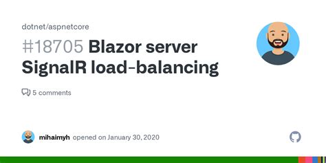 Blazor Server SignalR Load Balancing Issue 18705 Dotnet Aspnetcore
