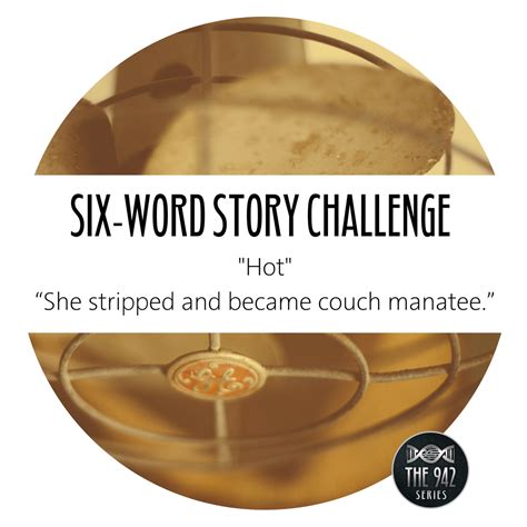 Six Word Story Challenge “hot” J I Rogers Author