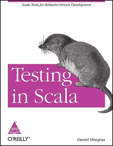 Buy Testing In Scala Scala Tools For Behavior Driven Development Greyscale Indian Edition